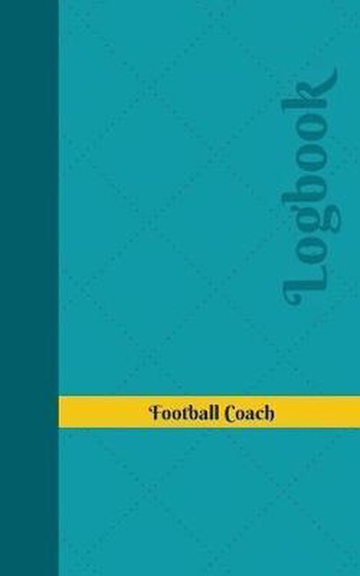 Football Coach Log, Unique Logbooks | 9781547130139 | Boeken | bol.com