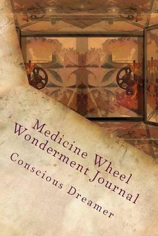 Medicine Wheel Wonderment Journal, Jacqueline C Day | 9781532765506 ...