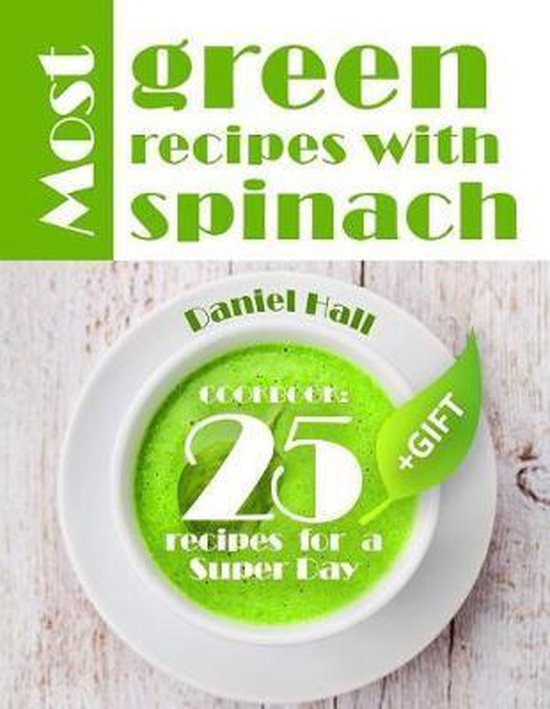 Most green recipes with spinach. Cookbook, Daniel Hall | 9781543219197 ...