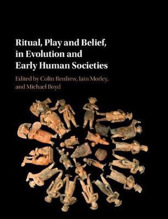 Ritual, Play and Belief, in Evolution and Early Human Societies ...