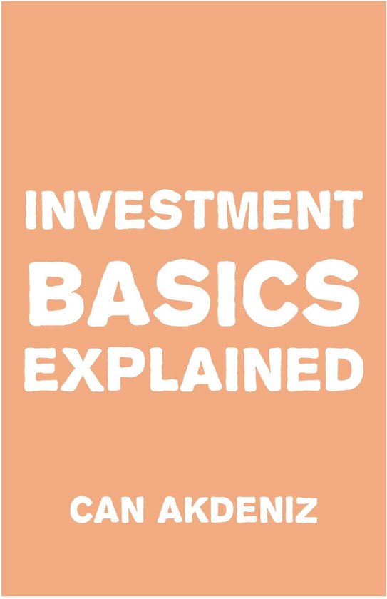 Investment Basics Explained (ebook), Introbooks Team | 9781311594570 | Boeken | bol.com