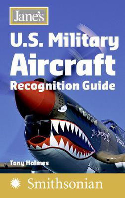 Jane's U.S. Military Aircraft Recognition Guide, Tony Holmes ...