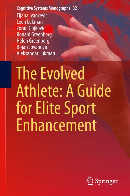 Cognitive Systems Monographs 32 - The Evolved Athlete: A Guide for ...
