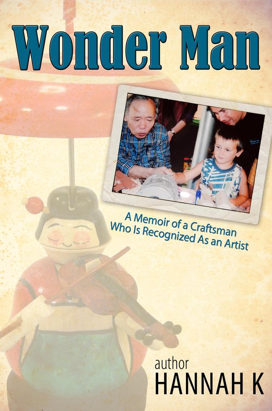 Wonder Man-A Memoir of a Craftsman Who Is Recognized As an Artist ...