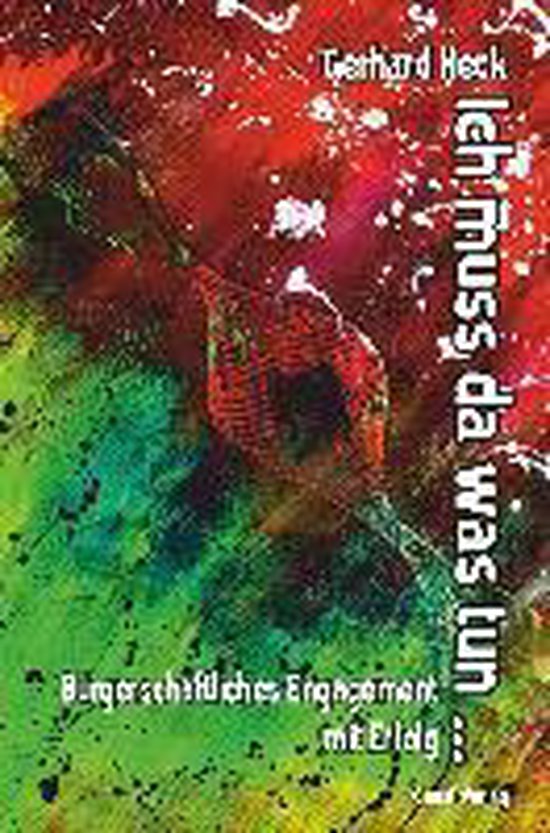 Heck, G: Ich muss da was tun ..., Gerhard Heck | 9783866855397 | Boeken ...