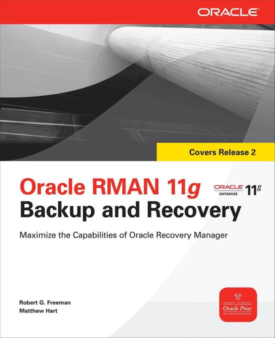 Oracle RMAN 11g Backup and Recovery (ebook), Robert Freeman,Matthew Hart |... | bol
