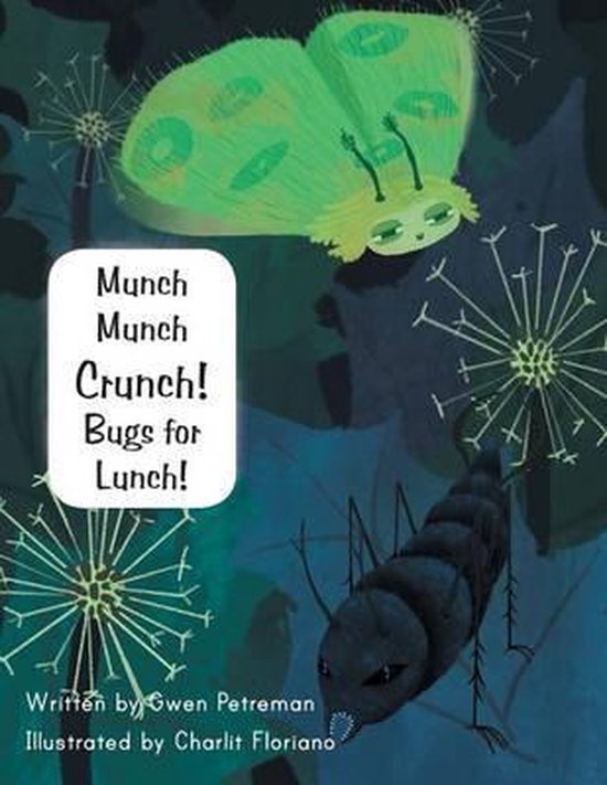 Munch Munch Crunch! Bugs for Lunch!, Gwen Petreman | 9781490724652 ...