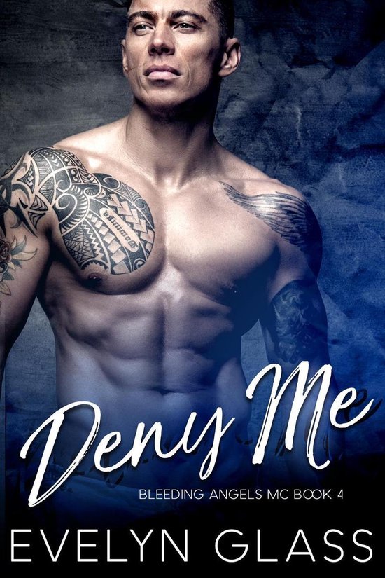 Bleeding Angels MC 4 - Deny Me: An MC Romance (ebook), Evelyn Glass | 9781386607465 |... | bol.com