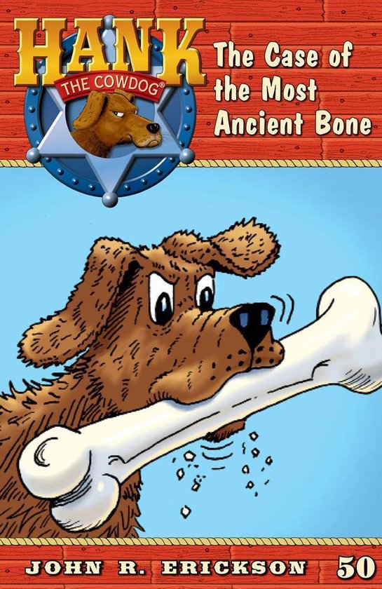 Hank the Cowdog 50 - The Case of the Most Ancient Bone (ebook), John R ...