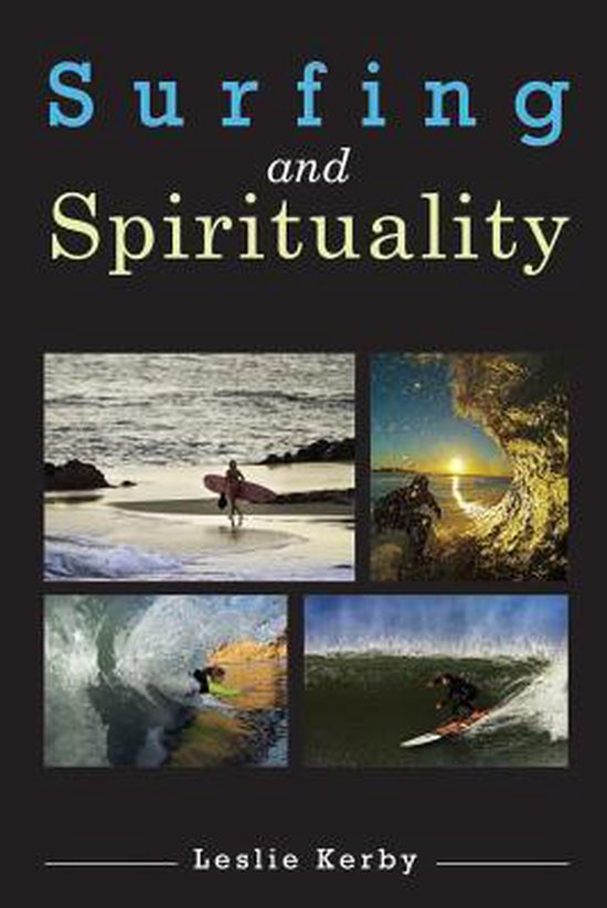 Surfing and Spirituality, Leslie Kerby | 9781481075282 | Boeken | bol.com