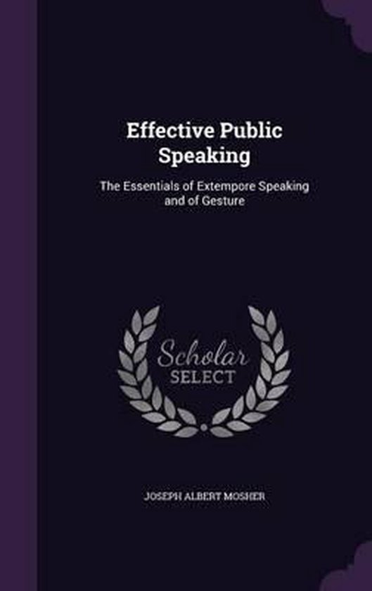 Effective Public Speaking | 9781358001239 | Joseph Albert Mosher ...