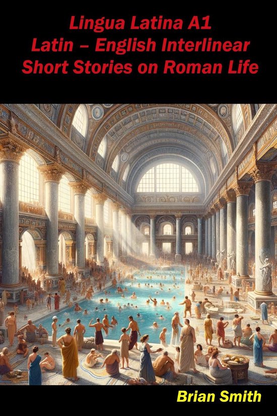 Latin Interlinear Easy Readers 1 - Lingua Latina A1 Latin – English ...