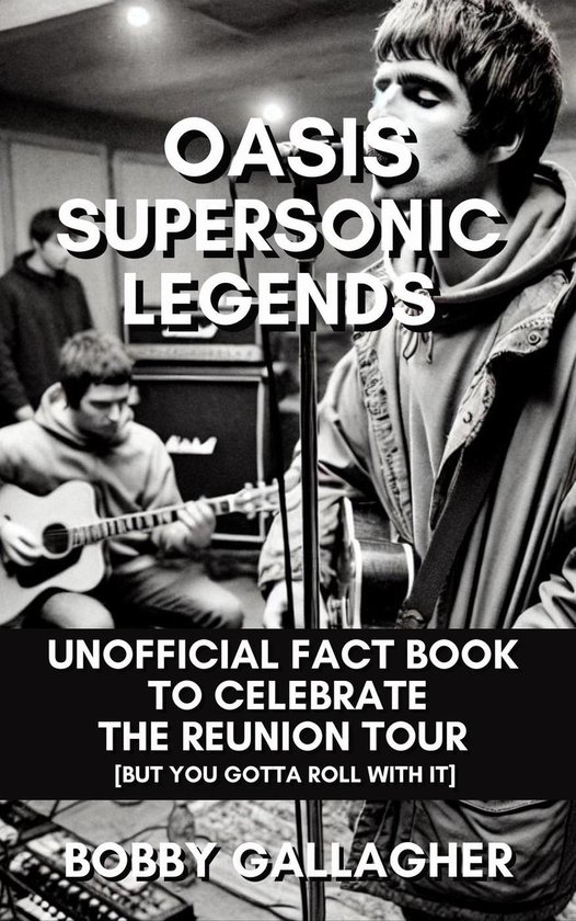 Oasis Supersonic Legends (ebook), Bobby Gallagher | 9798227033420 | Boeken | bol
