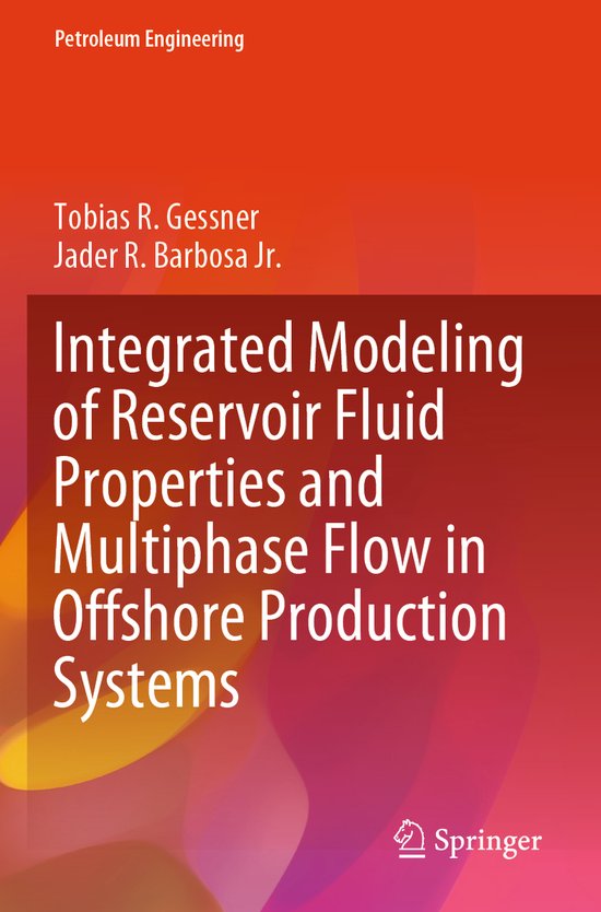 Petroleum Engineering- Integrated Modeling of Reservoir Fluid ...