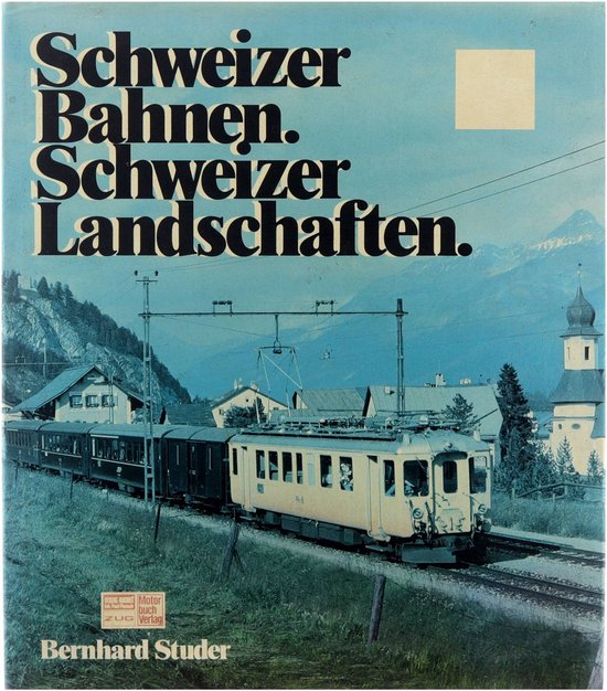 Schweizer Bahnen - Schweizer Landschaften, Studer Bernhard | 9783879438273 | Boeken | bol