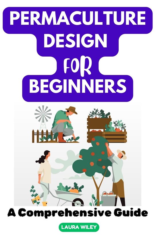 Permaculture Design for Beginners (ebook), Laura Wiley | 1230008375278 ...