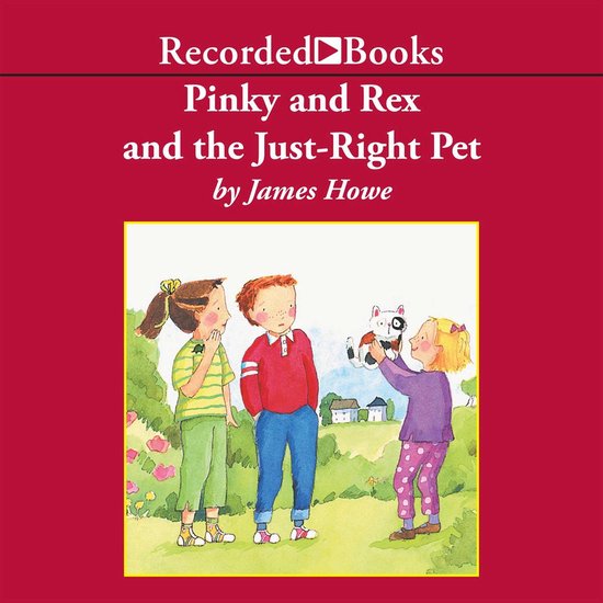 Pinky and Rex and the Just Right Pet, James Howe | 9781470355364 ...
