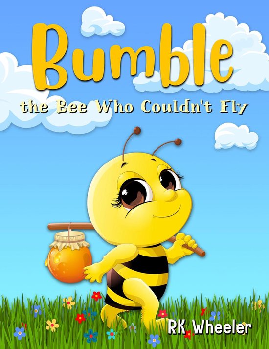 The Adventures of Bumble the Bee 1 - Bumble (ebook), Rk Wheeler ...