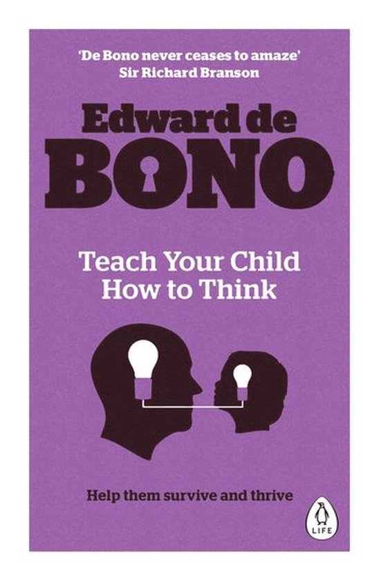 Teach Your Child How To Think (ebook), Edward de Bono | 9780241336885 ... Teach Your Child How To Think (ebook), Edward de Bono | 9780241336885 ...