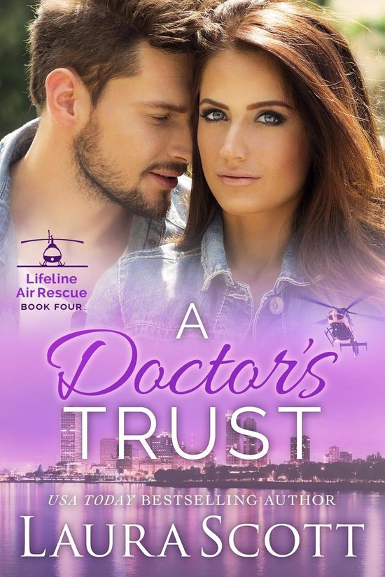 Lifeline Air Rescue 4 - A Doctor's Trust (ebook), Laura Scott ...