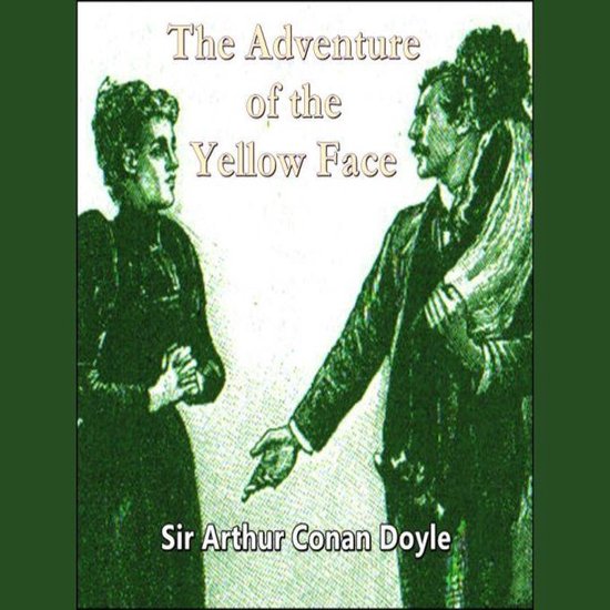Sherlock Holmes: The Adventure of the Yellow Face, Sir Arthur Conan ...