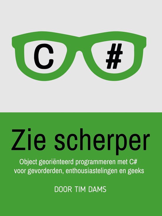 Leer programmeren in C# 2 - Zie Scherper (ebook), Tim Dams | 1230004517641 | Boeken | bol