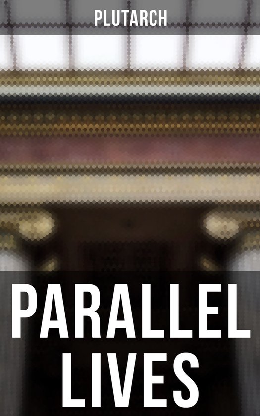 Parallel Lives (ebook), Plutarch | 9788027244577 | Boeken | bol
