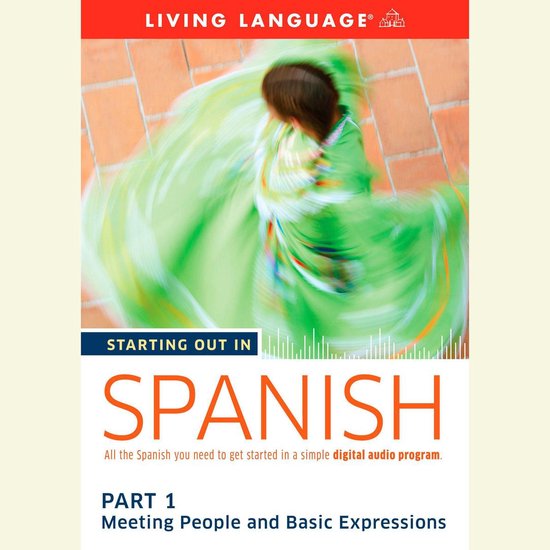 Starting Out in Spanish: Part 1--Meeting People and Basic Expressions ...