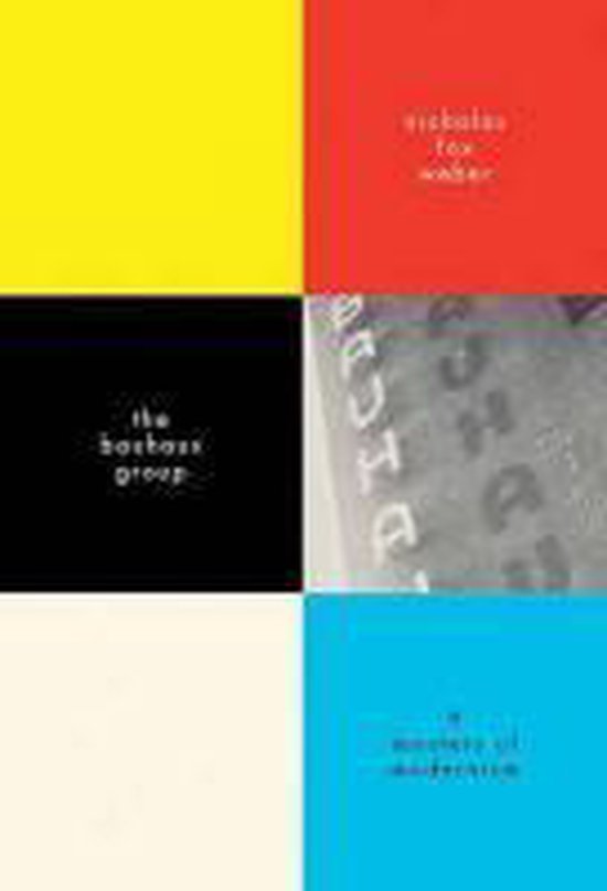 The Bauhaus Group, Nicholas Fox Weber | 9780300169843 | Boeken | bol.com