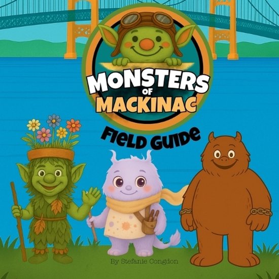 Monsters of Mackinac Field Guide, Stefanie Congdon | 9798218709785 ...