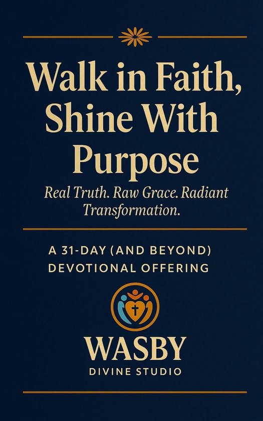 Walk in Faith, Shine With Purpose (ebook), Wasby Divine Studio ...