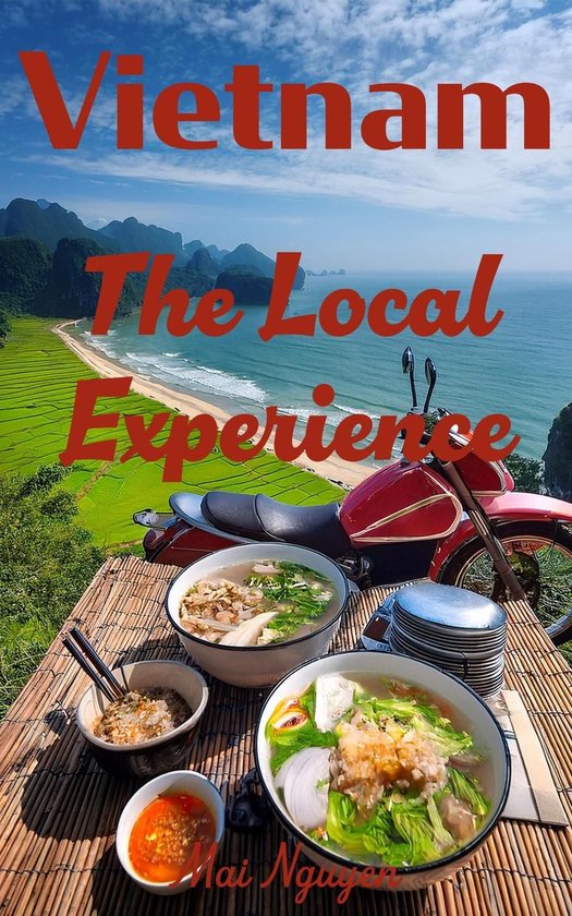 Vietnam: The Local Experience (ebook), Mai Nguyen | 9798231608447 ...