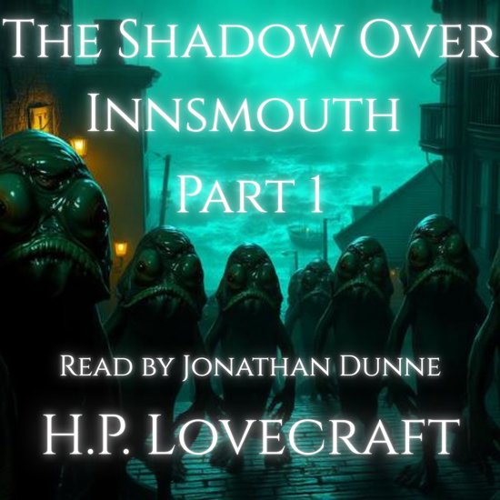 Shadow Over Innsmouth PART 1, The, H.P. Lovecraft | 9798260879634 ...