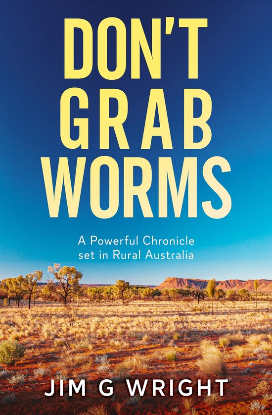 Don’t Grab Worms (ebook), Jim G. Wright | 9780645560756 | Boeken | bol