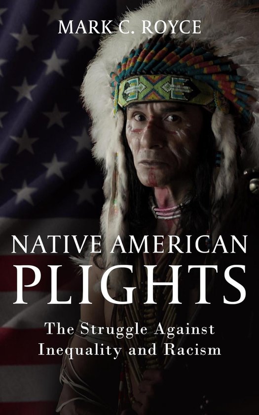 Native American Plights: The Struggle Against Inequality and Racism ...