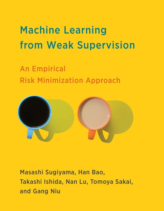 Adaptive Computation and Machine Learning series - Machine Learning from Weak... | bol