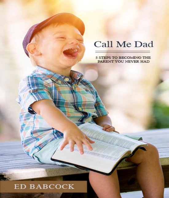 Call Me Dad (ebook), Ed Babcock | 9781640884809 | Boeken | bol.com