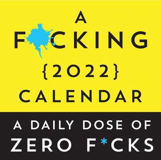 A F*cking 2022 Boxed Calendar: A Daily Dose of Zero F*cks | bol.com