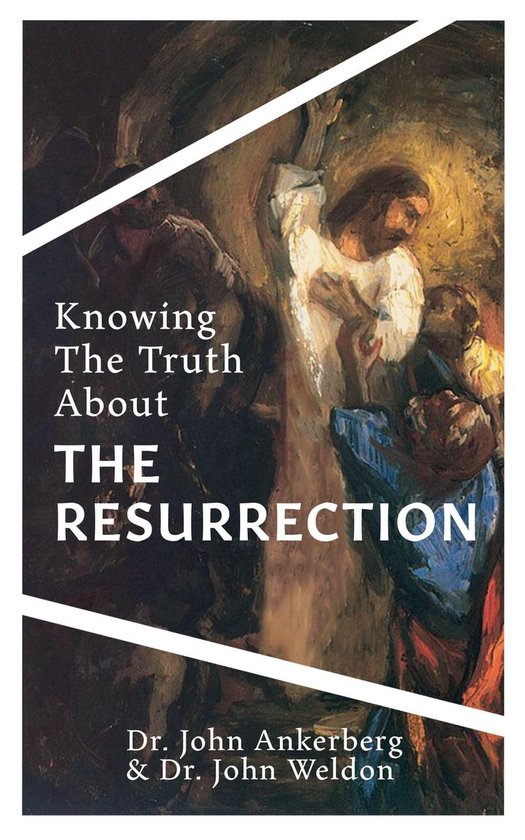 Knowing the Truth About the Resurrection (ebook), Ankerberg, John ...