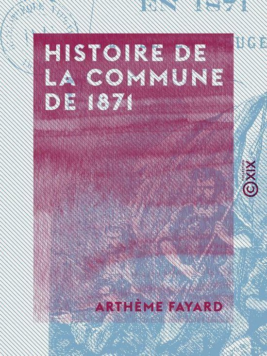 Histoire de la Commune de 1871 (ebook), Artheme Fayard | 9782346131426 ...