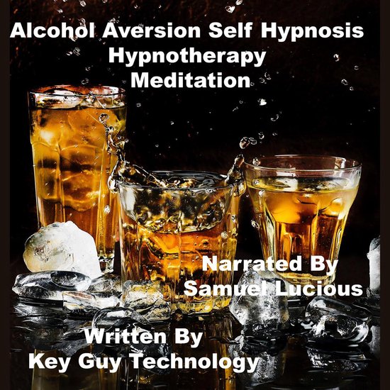 Alcohol Aversion Self Hypnosis Hypnotherapy Meditation, Key Guy Technology |... | bol.com