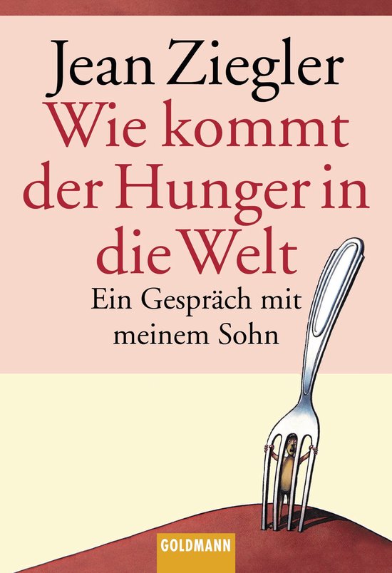 Wie kommt der Hunger in die Welt? (ebook), Jean Ziegler | 9783641141646 ...
