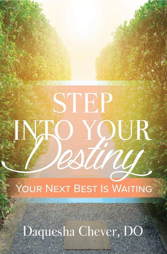 Step Into Your Destiny (ebook), Dr. Daquesha Chever | 9781948400992 ...