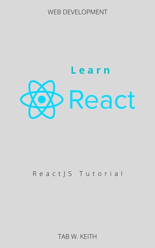 Learn ReactJS (ebook), Tab W. Keith | 1230004551003 | Boeken | bol.com