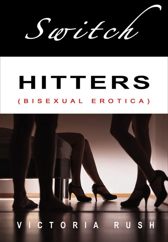 Erotica Collection 8 - Switch Hitters (ebook), Victoria Rush | 1230004559894 | Boeken | bol.com