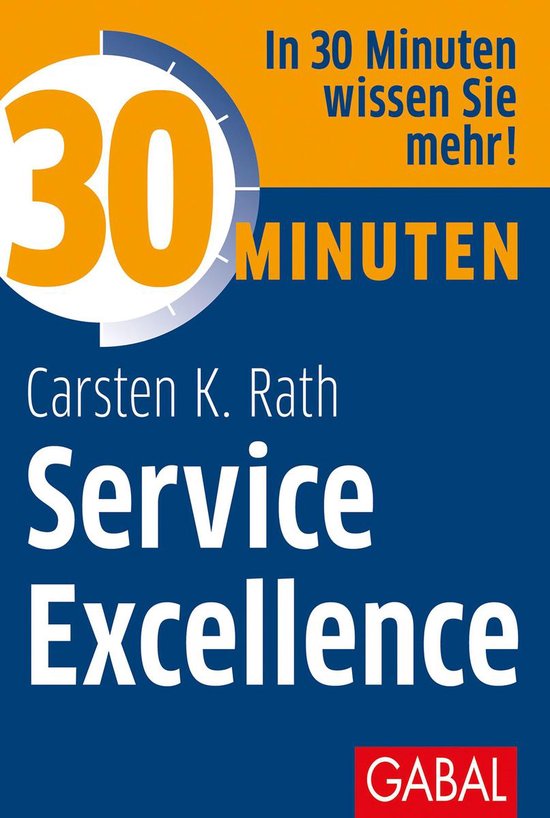 30 Minuten - 30 Minuten Service Excellence (ebook), Carsten K. Rath ...
