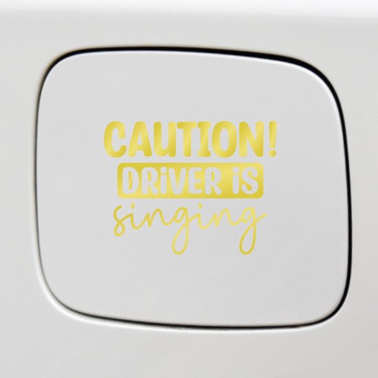 Bumpersticker - Caution Driver Is Singing - 14x11 - Goud | bol