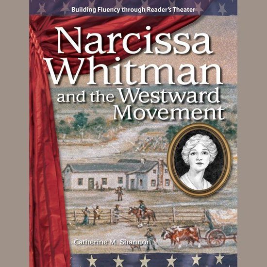 Narcissa Whitman and the Westward Movement, Catherine M. Shannon ...