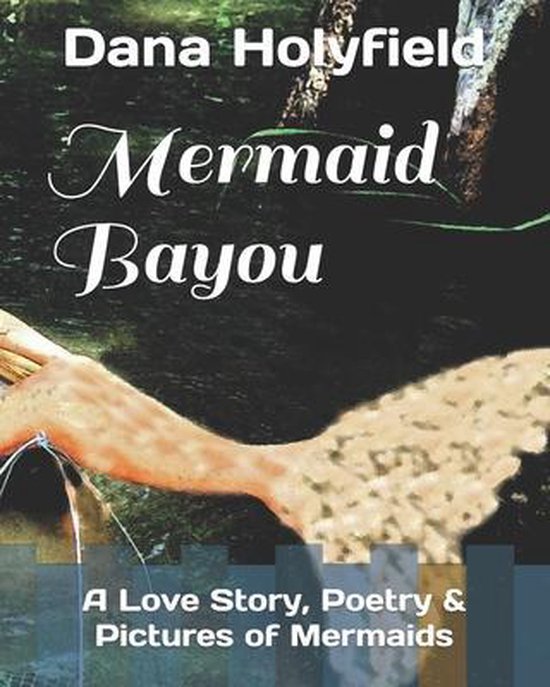 Mermaid Bayou, Dana Holyfield | 9781795385237 | Boeken | bol.com
