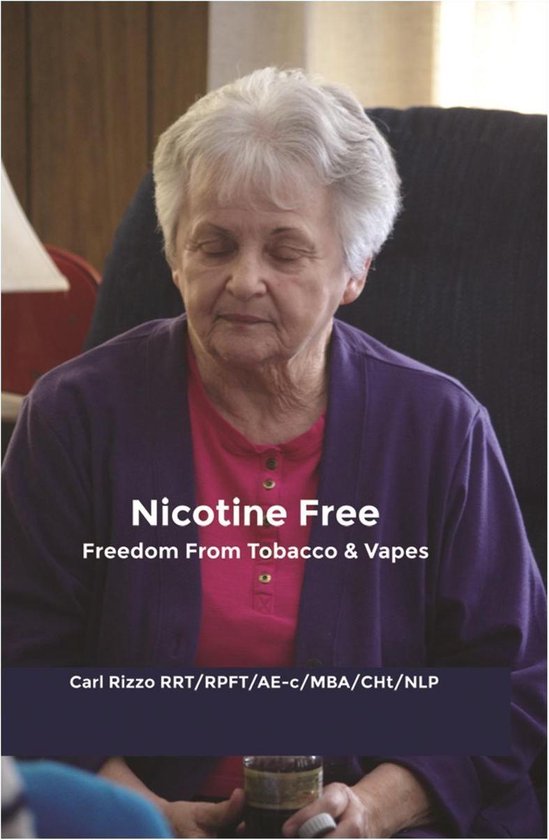 Nicotine Free (ebook), Carl Rizzo Rrt/Rpft/Ae-C/Mba/Cht/Nlp ...